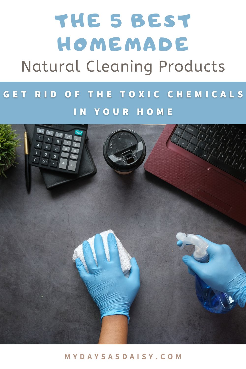 The Best 5 Homemade Natural Cleaning Products - My Days as Daisy